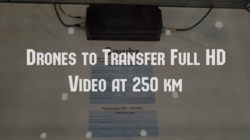 Drones to Transfer Full HD Video at 250 km
