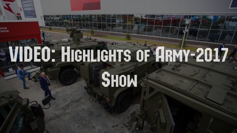 VIDEO: Highlights of Army-2017 Show