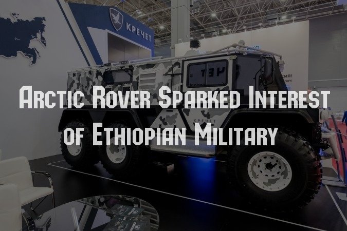 Arctic Rover Sparked Interest of Ethiopian Military