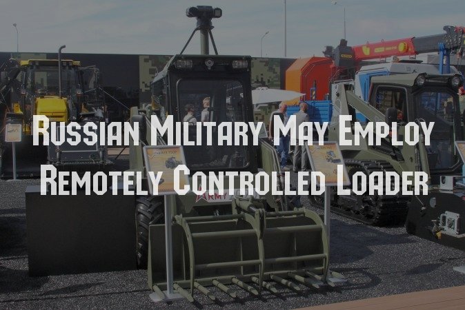 Russian Military May Employ Remotely Controlled Loader