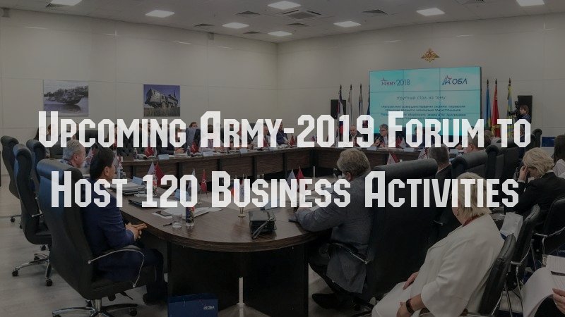 Upcoming Army-2019 Forum to Host 120 Business Activities