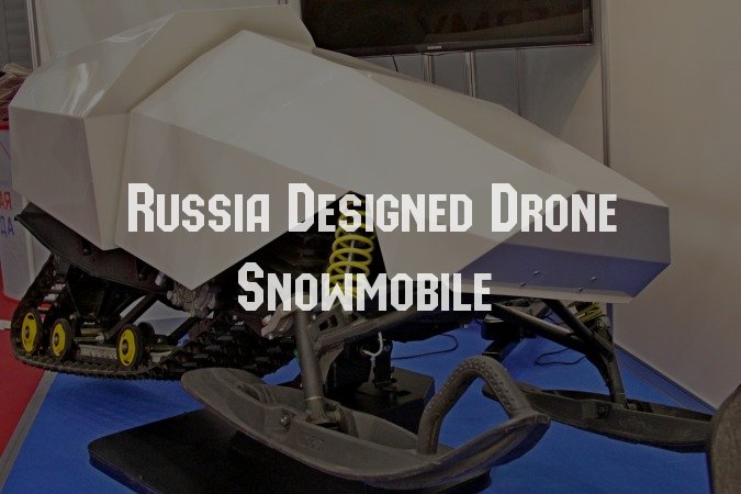 Russia Designed Drone Snowmobile