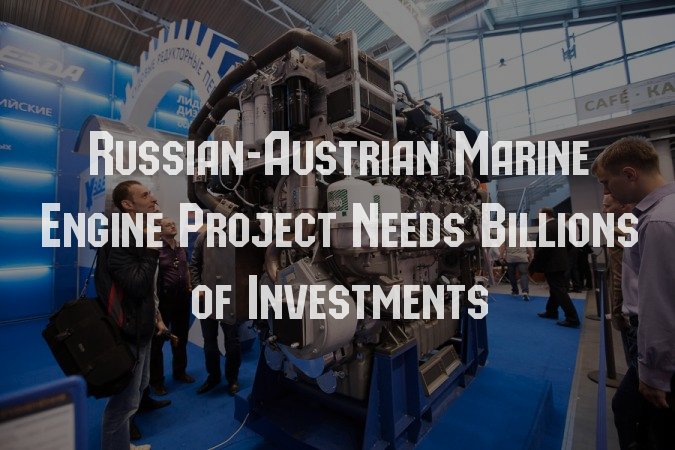 Russian-Austrian Marine Engine Project Needs Billions of Investments